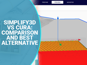 Simplify3D Vs Cura Comparison and Best Alternative